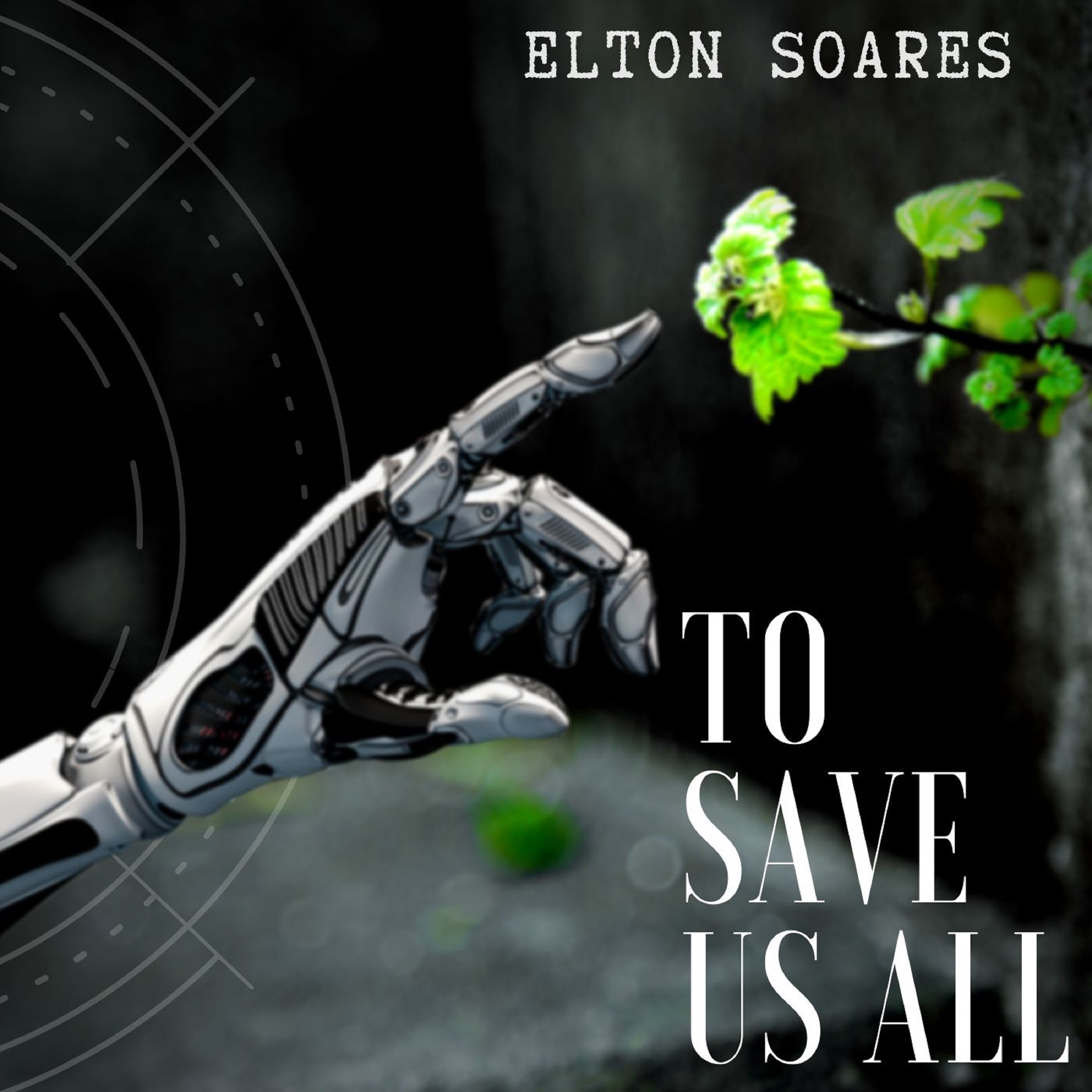 To Save Us All by Elton Soares | Available 06 November 2019 | Pre-save ...