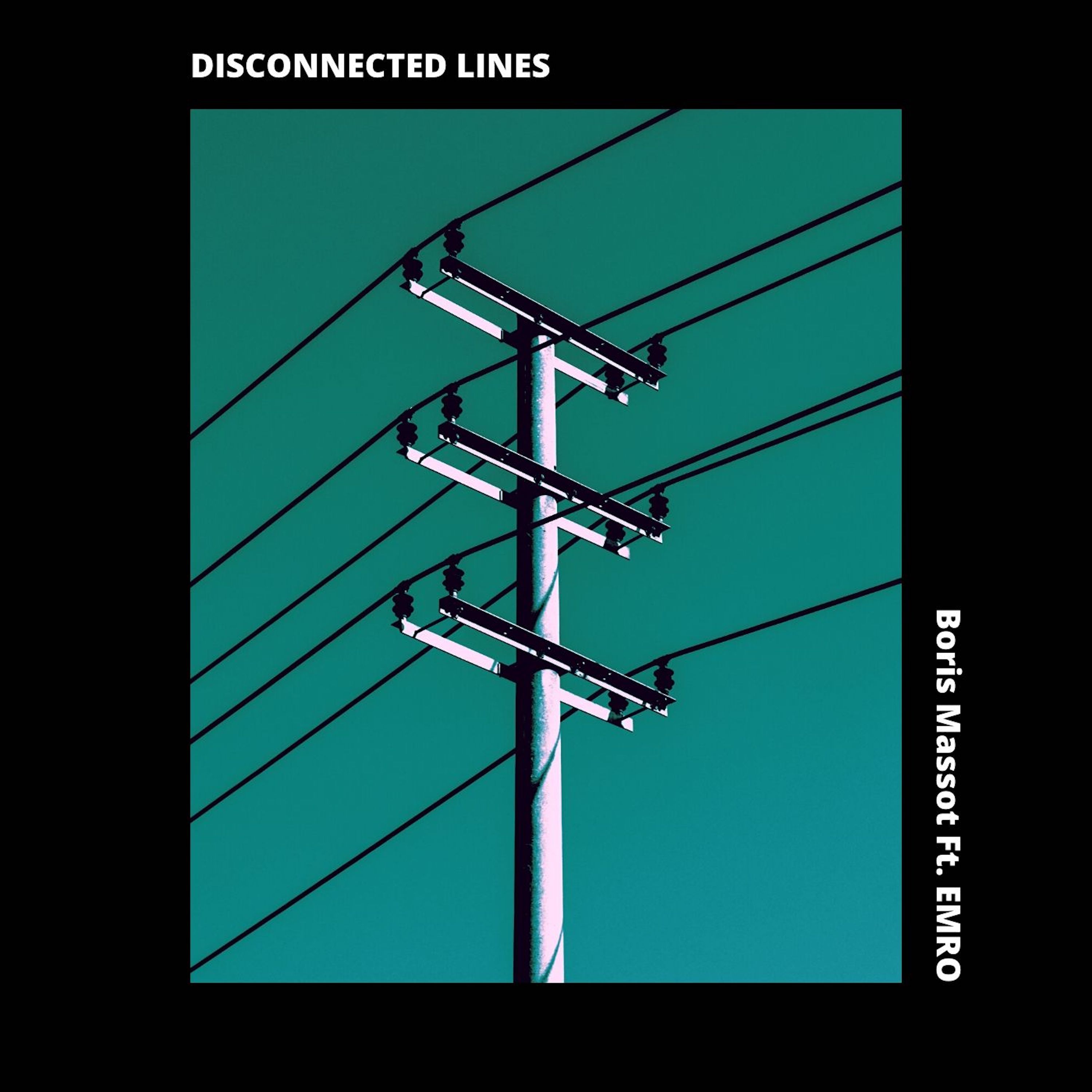 Disconnected Lines by Boris Massot Ft. EMRO | Available 10 January 2020 ...