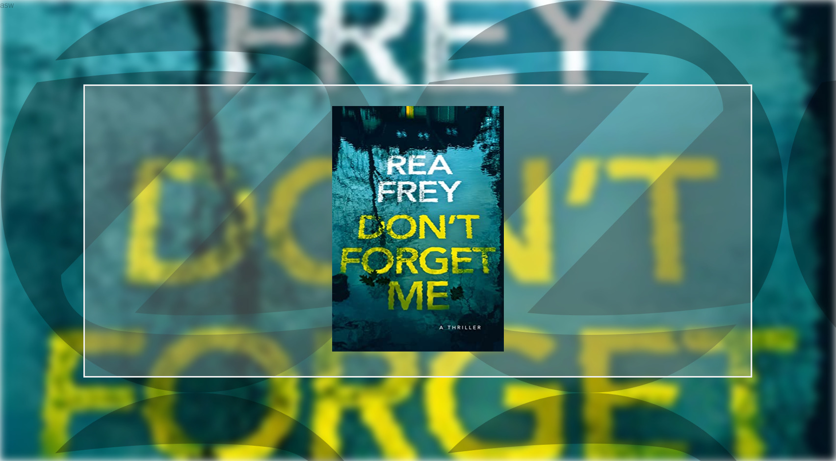 GET 🇪 🇵 🇺 🇧 Don't Forget Me by Rea Frey | Find more at Eventbrite | PUSH.fm