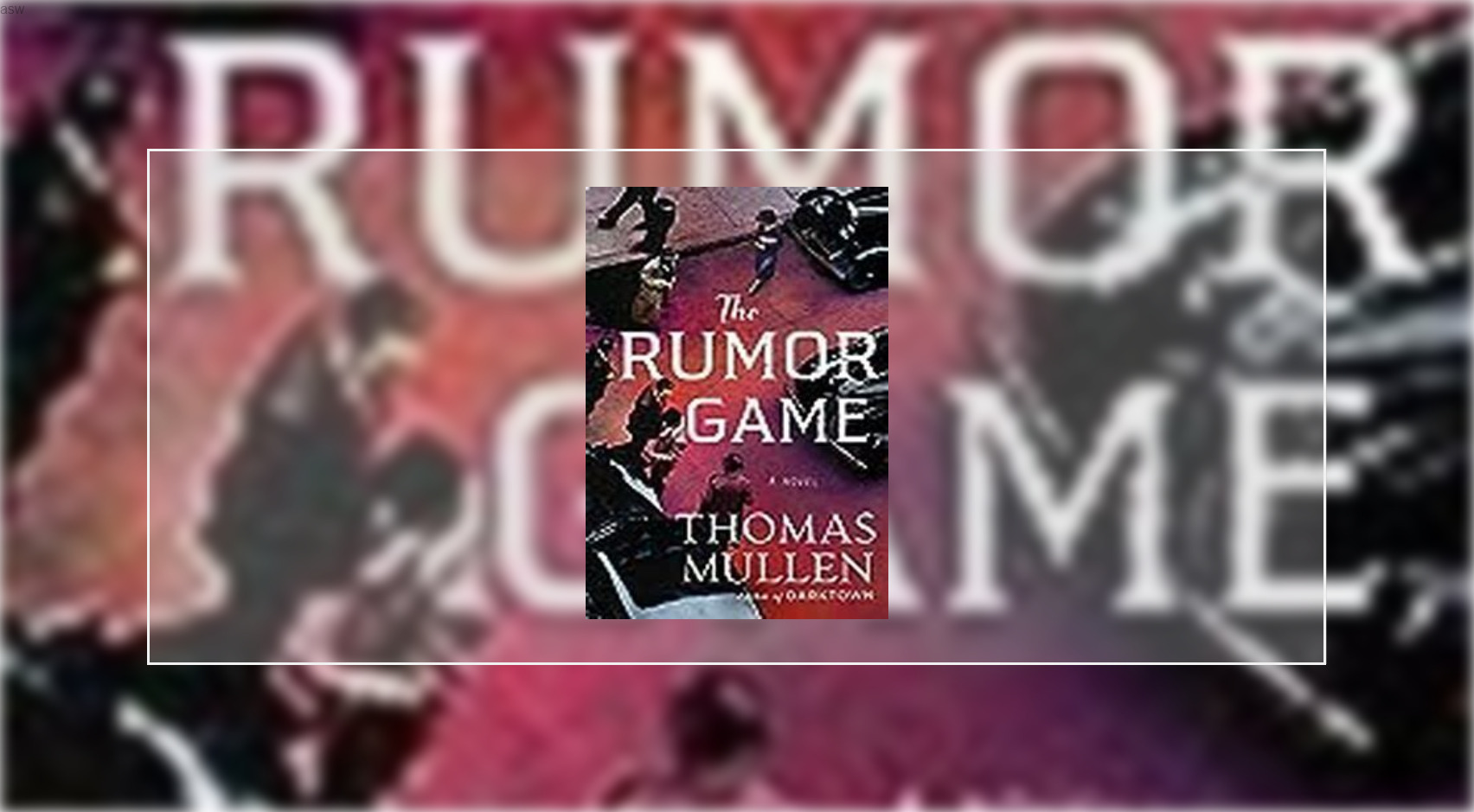 {DOWNLOAD} PDF The Rumor Game by Thomas Mullen | Find more at Amazon ...