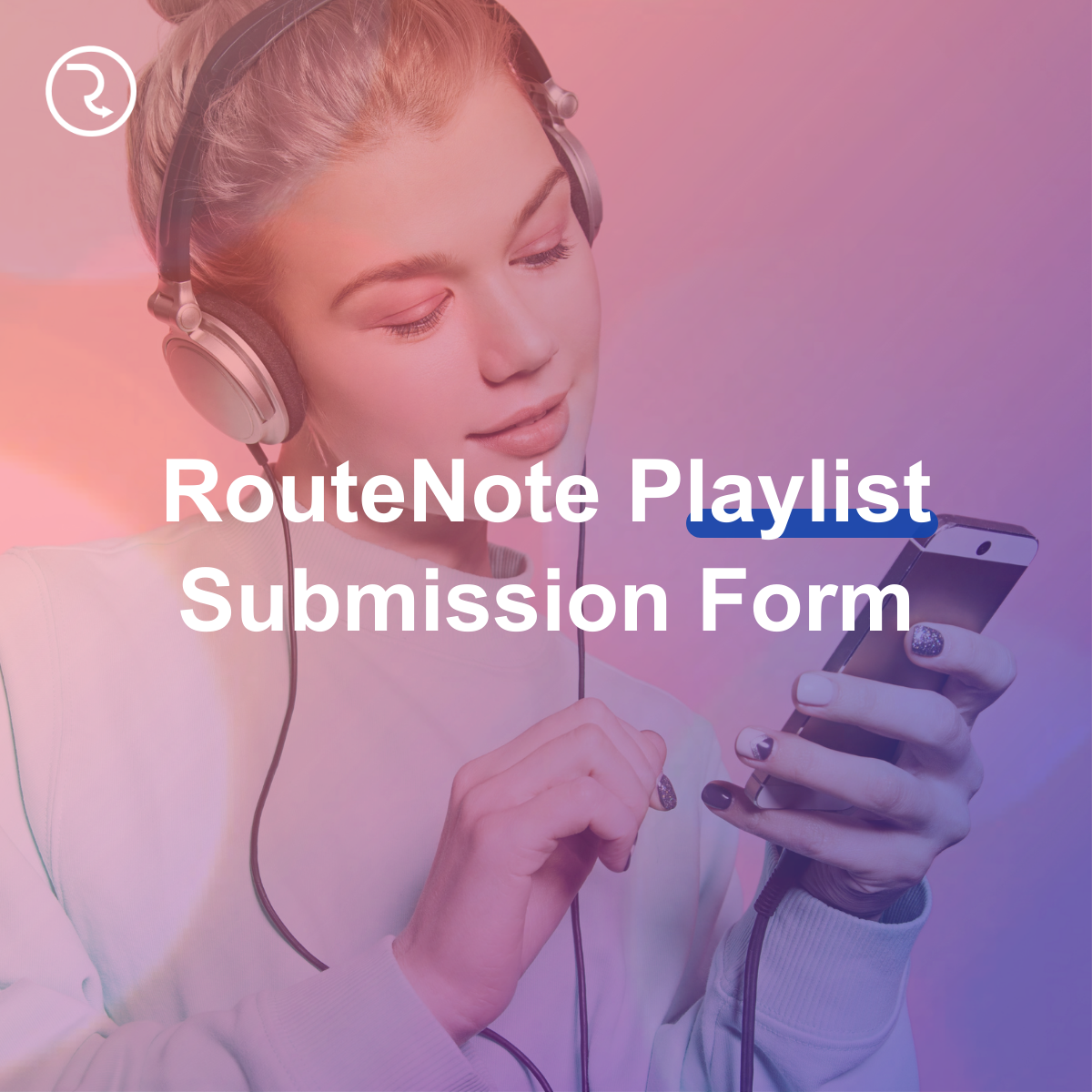 RouteNote Playlist Submission Form | Unlock your reward now! | PUSH.fm