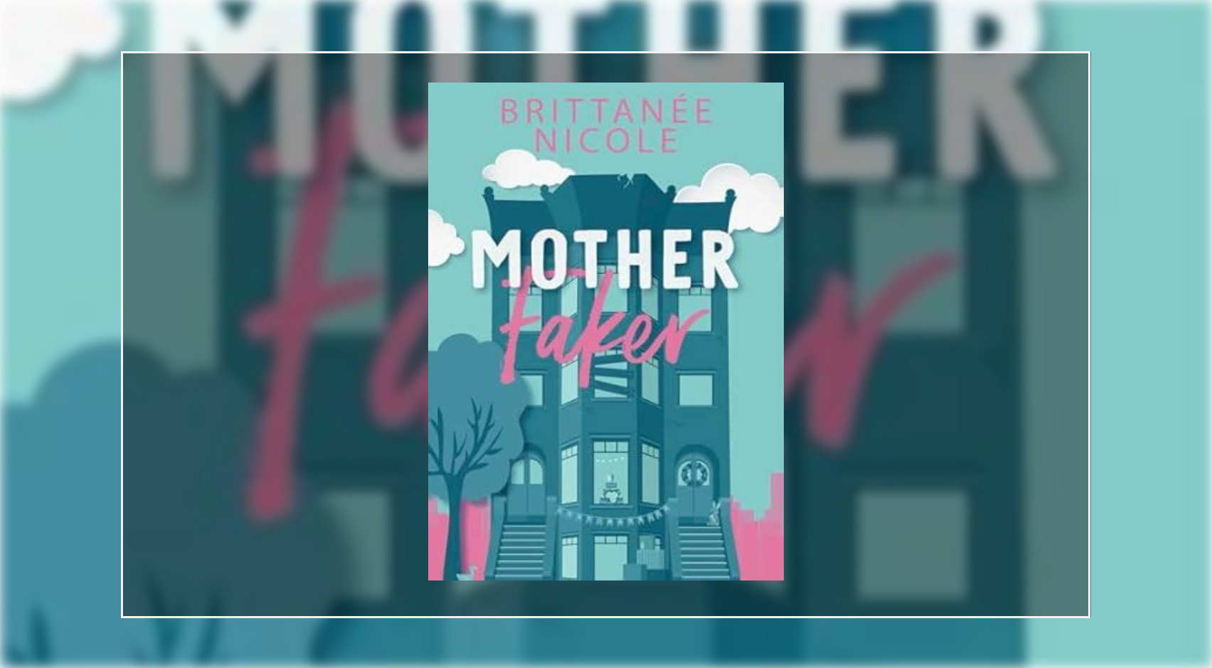 Get Free Book Mother Faker (The Momcoms #1) by Brittanee Nicole | Find ...