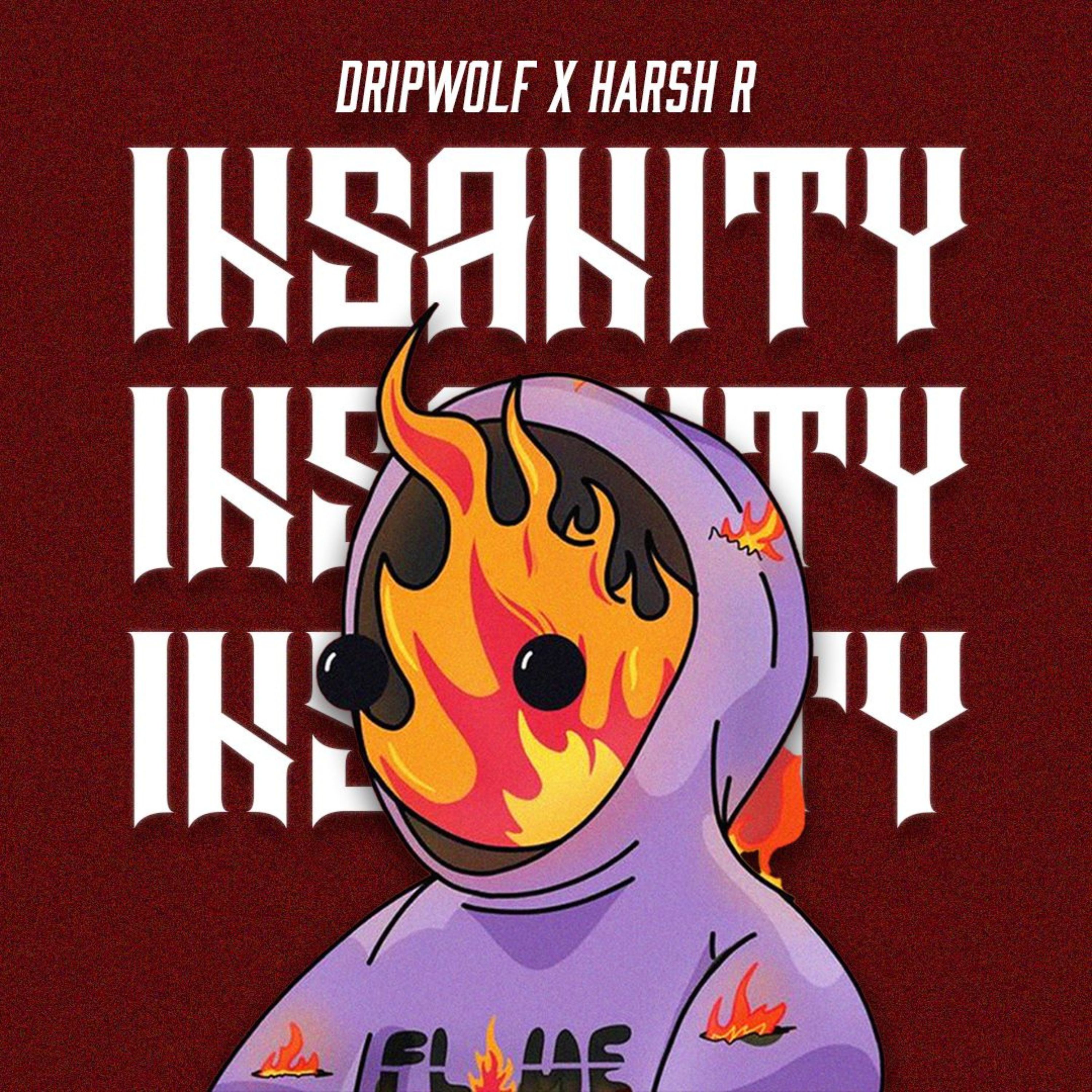 Drip Wolf & HarshR - Insanity by Drip Wolf & HarshR | Available 25 ...