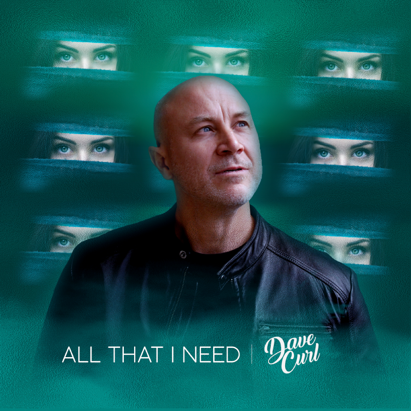 All That I Need by Dave Curl | Available 23 March 2023 | Pre-save on ...
