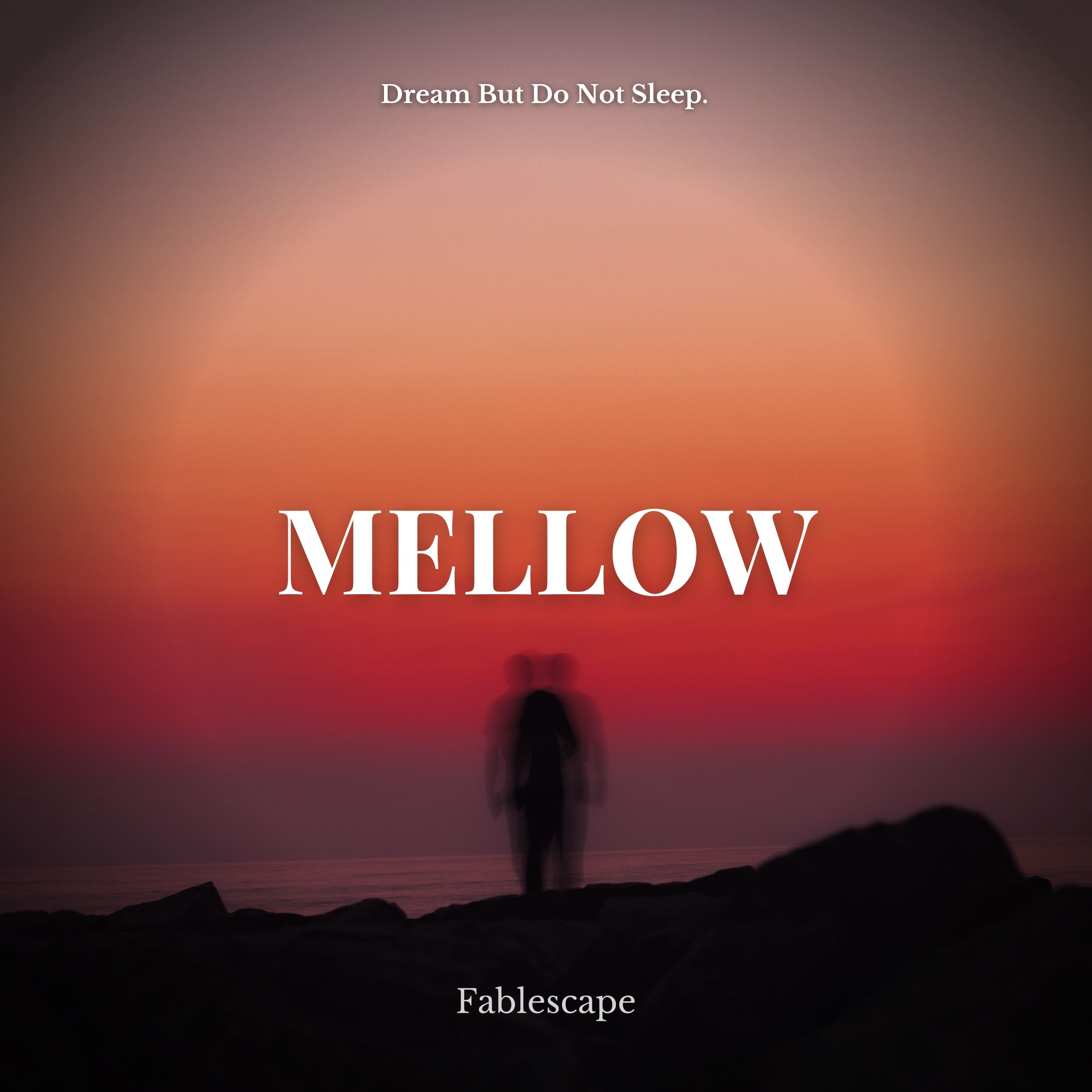 mellow by fablescape | Available 27 July 2023 | Pre-save on PUSH.fm