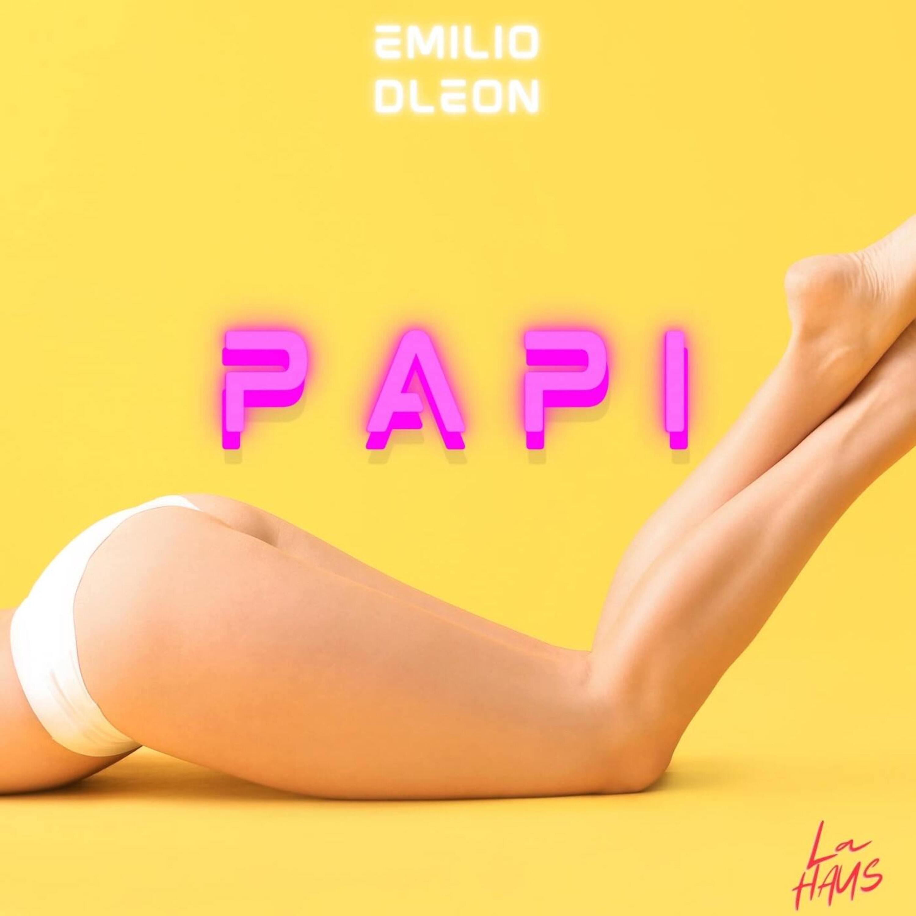 Papi by Emilio DLeon | Available 15 July 2023 | Pre-save on PUSH.fm