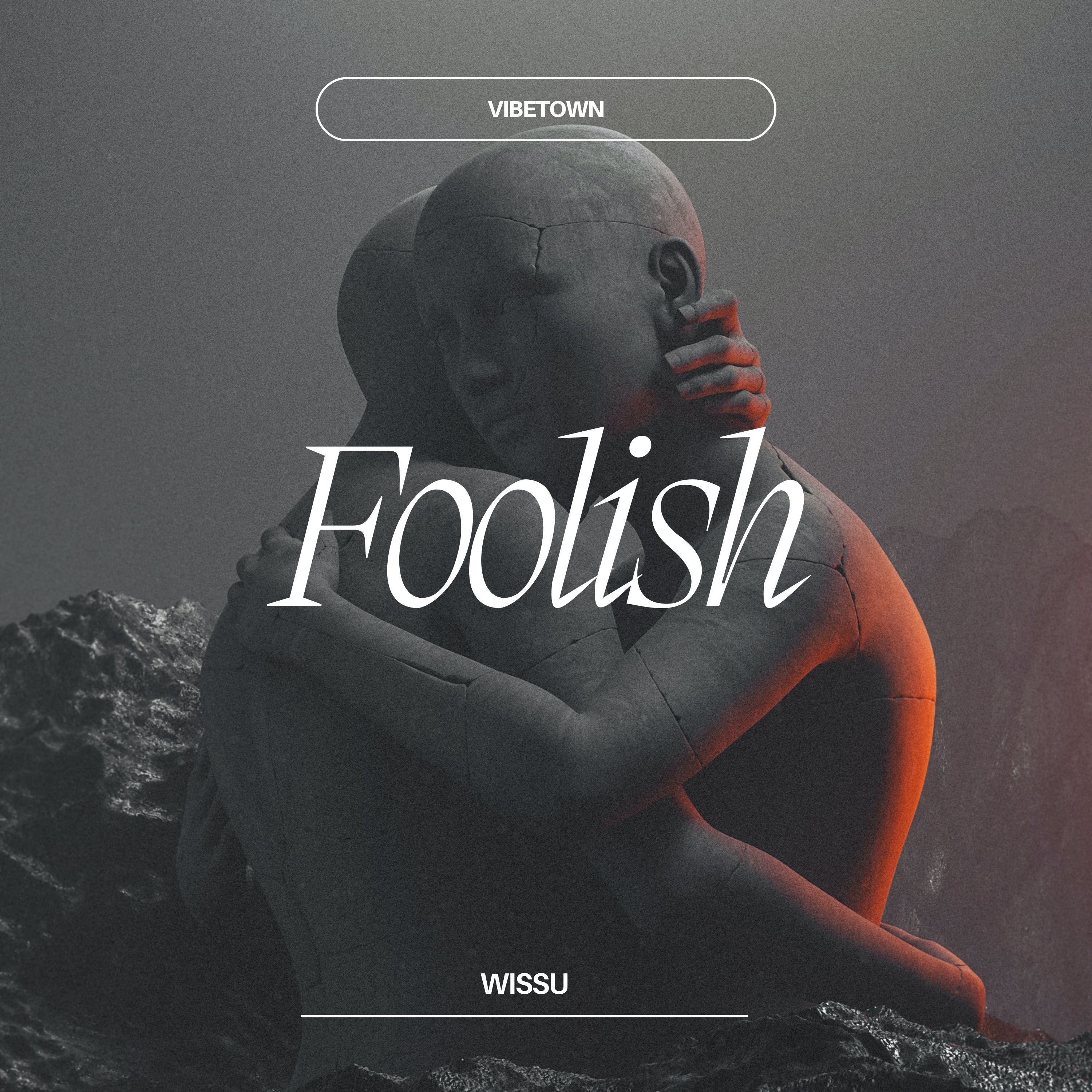 Foolish by WisSu | Available 03 August 2023 | Pre-save on PUSH.fm