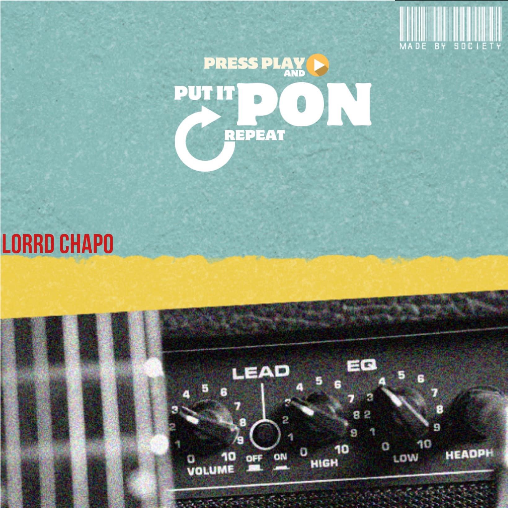 PRESS PLAY, AND PUT IT PON REPEAT vl.1 by Lorrd Chapo | Available 02 ...
