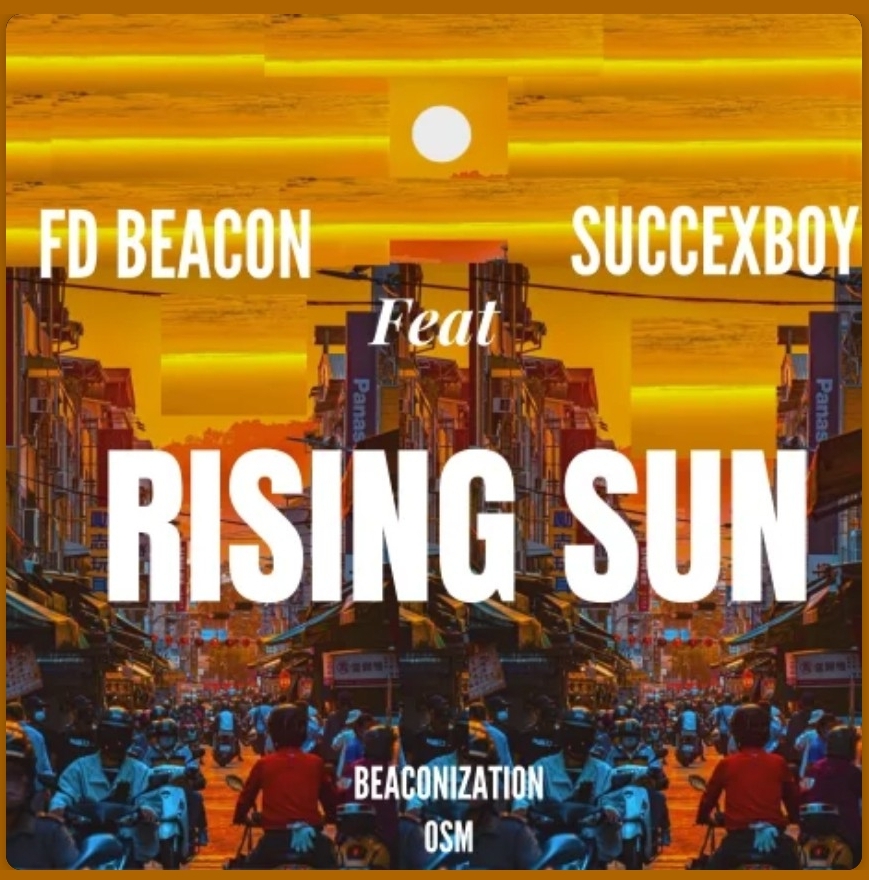 Rising Sun by FD Beacon ft SuccexBoy | Listen on Audiomack, Boomplay ...